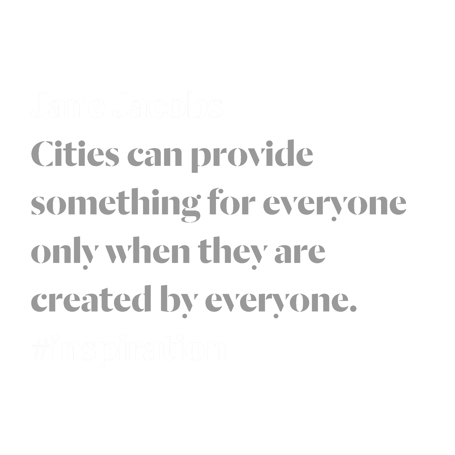 Quote: Jane Jacobs - Mihaly Slocombe